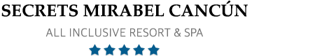 Secrets Mirabel Cancun Resort – Cancun - Secrets Mirabel Adults Only ...